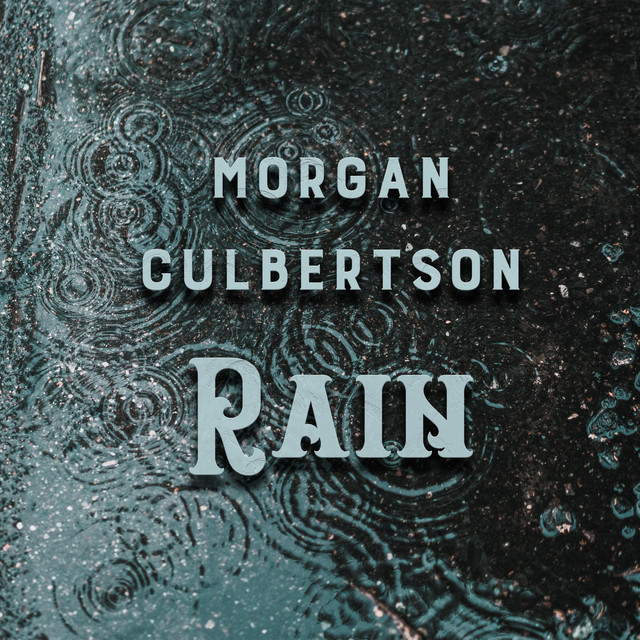 Rain - Single by Morgan Culbertson | Spotify