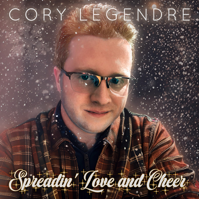 Spreadin' Love and Cheer - song by Cory Legendre | Spotify