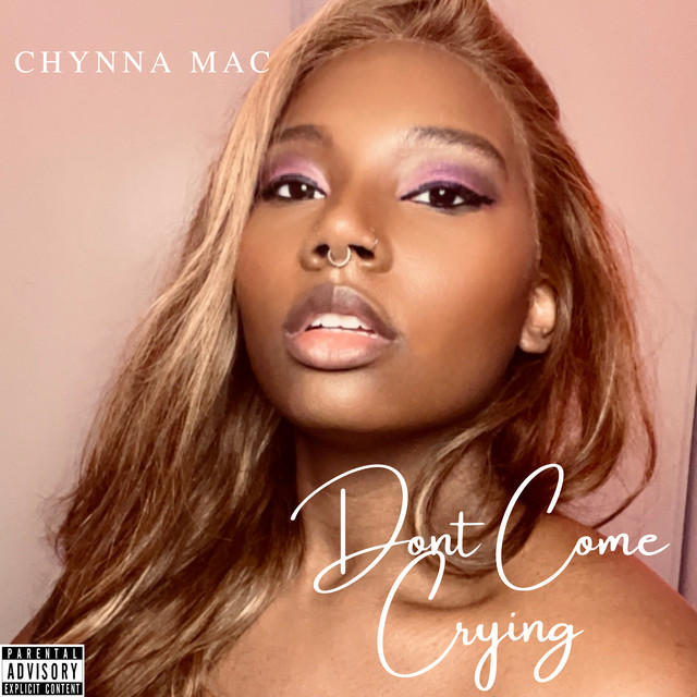 Don't Come Crying - Single by Chynna Mac | Spotify