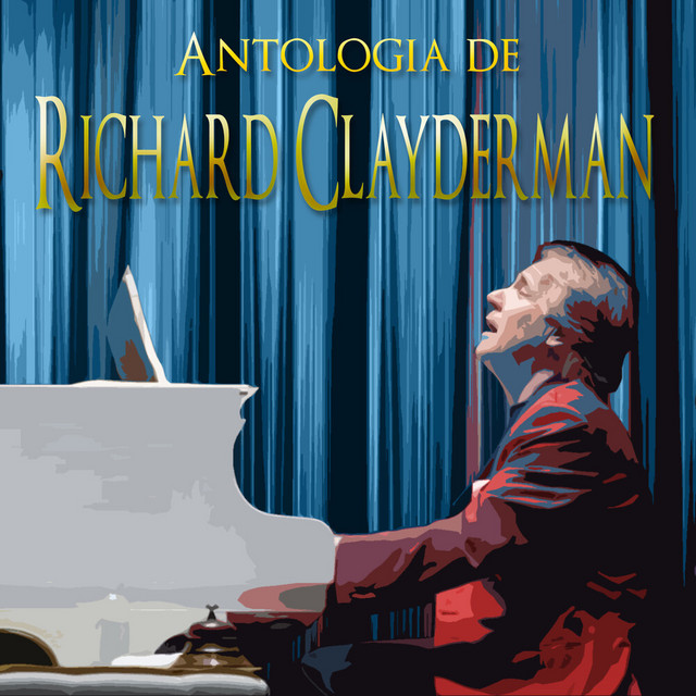 Antología De Richard Clayderman ‑「Album」by リチャード・クレイダーマン | Spotify