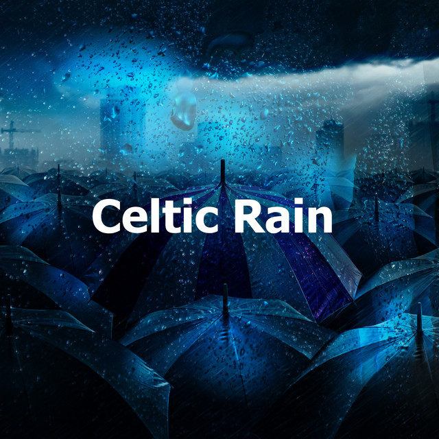 Celtic Rain - Album by Celtic Spa Thunder and Lightning | Spotify