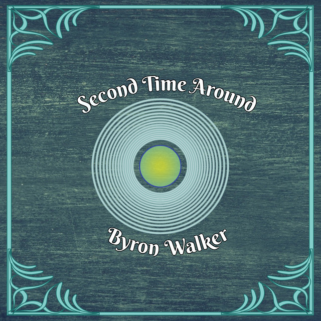 Second Time Around - Album by Byron Walker | Spotify
