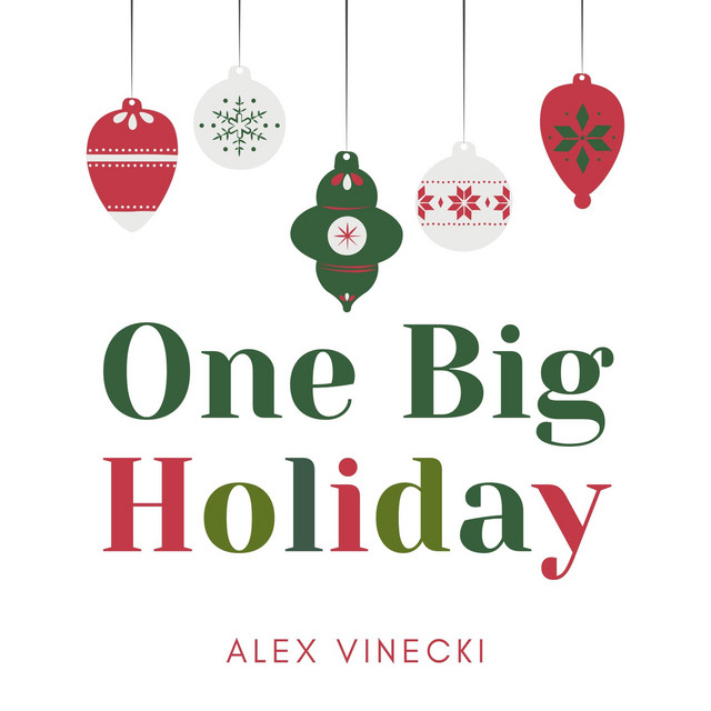 One Big Holiday - Single by Alex Vinecki | Spotify
