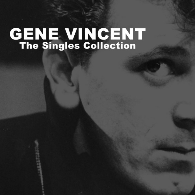 The Singles Collection - Compilation by Gene Vincent | Spotify