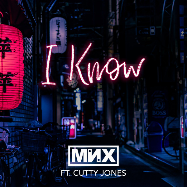 I Know - song and lyrics by MNX, Cutty Jones | Spotify