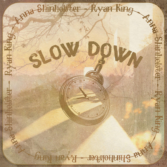 Slow Down - song and lyrics by Ryan King, Anna Shinholster | Spotify