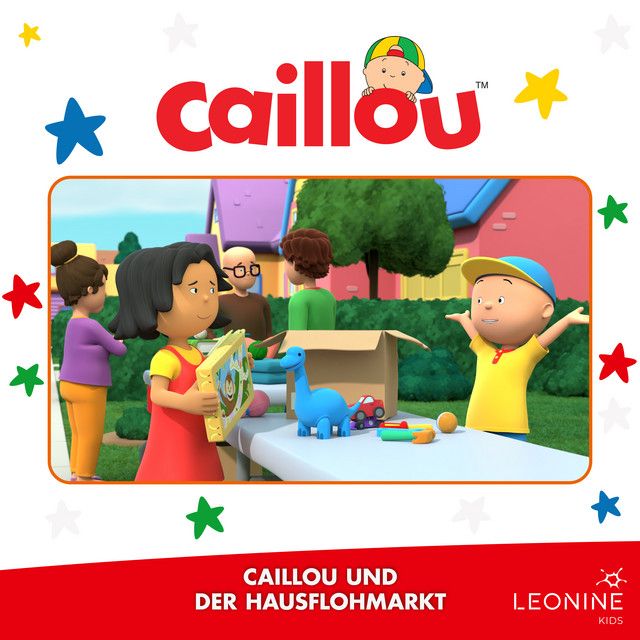 Folge 24: Caillou und der Hausflohmarkt - Audiobook by Caillou | Spotify