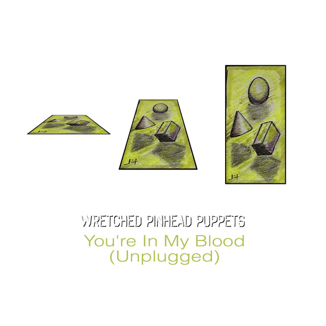 You're In My Blood (unplugged) - Single by Wretched Pinhead Puppets ...