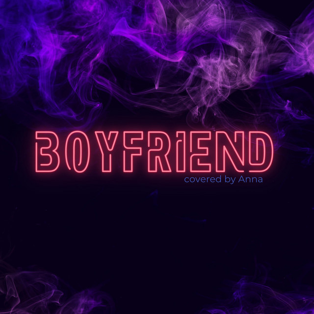 Boyfriend - song and lyrics by Annapantsu | Spotify