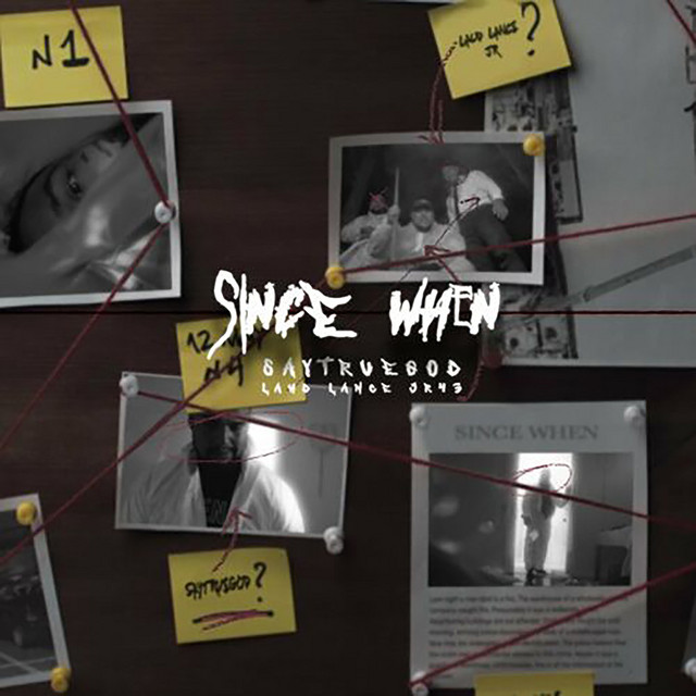 Since When - Single by Say True God? | Spotify