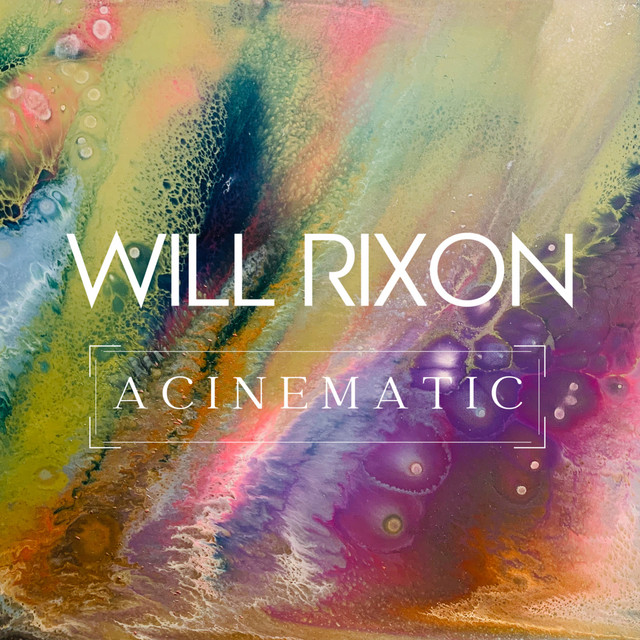 Acinematic - Album by Will Rixon | Spotify