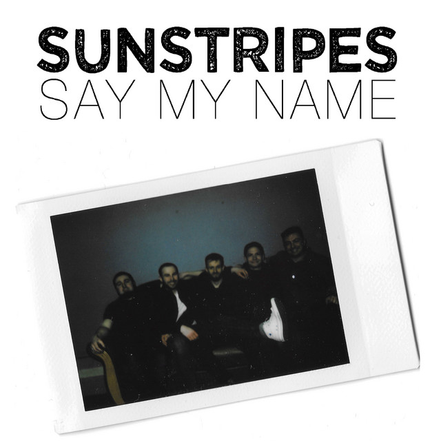 Say My Name - Single by Sunstripes | Spotify