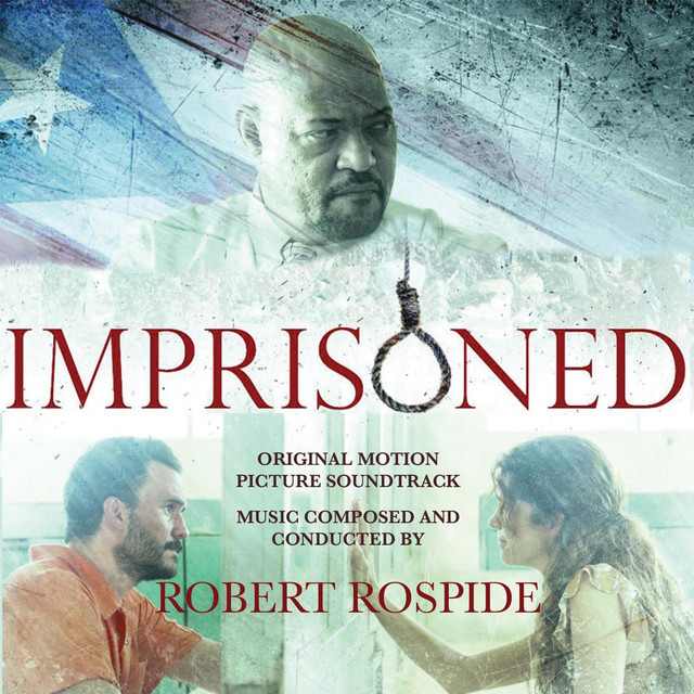 Imprisoned (Original Motion Picture Soundtrack) - Album by Robert ...