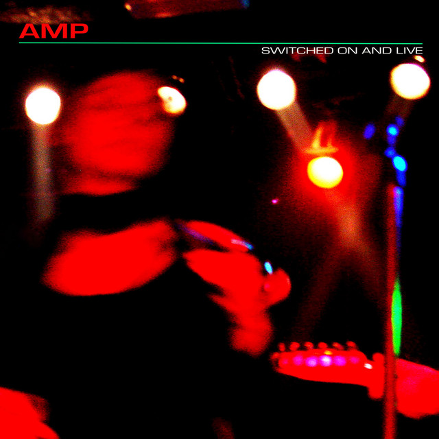 Switched on and Live - Album by Amp | Spotify