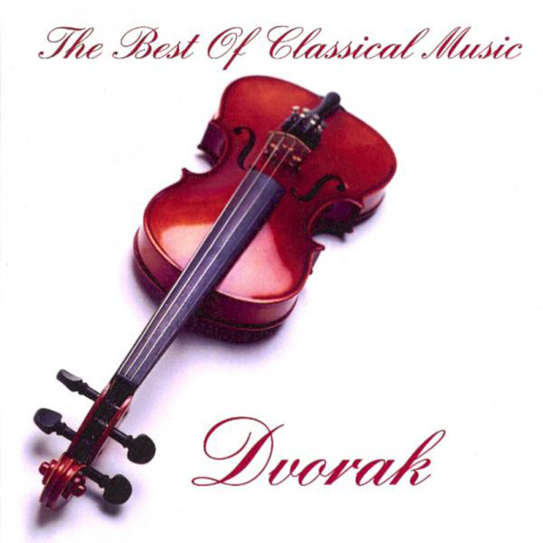 Dvorak - The Best Of Classical Music - Compilation by Antonín Dvořák ...
