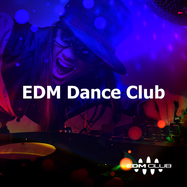 EDM Dance Club - Album by EDM Club | Spotify
