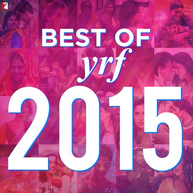 Best of YRF 2015 - Compilation by Various Artists | Spotify