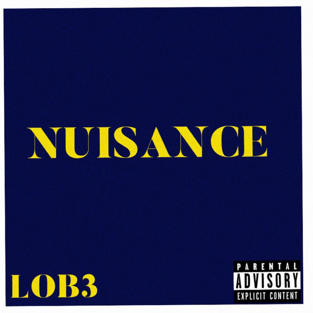 Nuisance - Single by LOB3 | Spotify