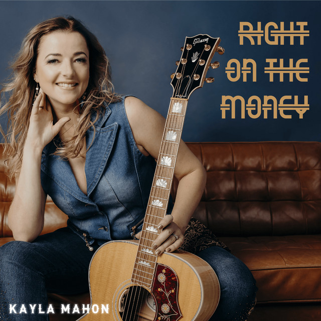 Right On The Money - Album by Kayla Mahon | Spotify