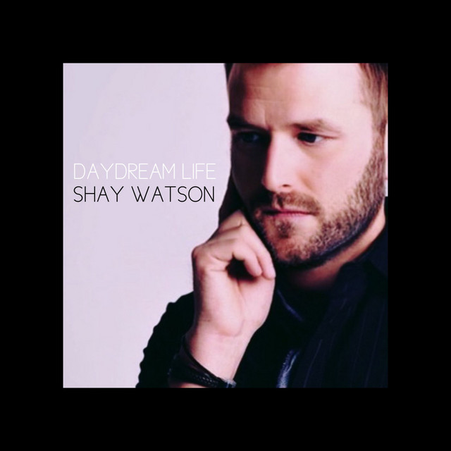 Daydream Life - Album by Shay Watson | Spotify