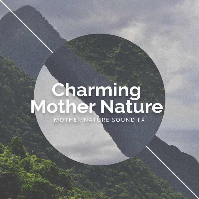 Charming Mother Nature - Album by Mother Nature Sound FX | Spotify