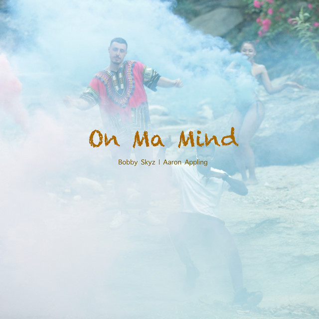 On Ma Mind - Single by Bobby Skyz | Spotify