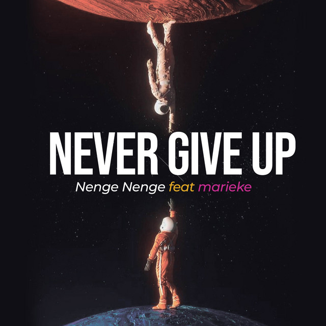Never Give Up - Single by Nenge Nenge | Spotify