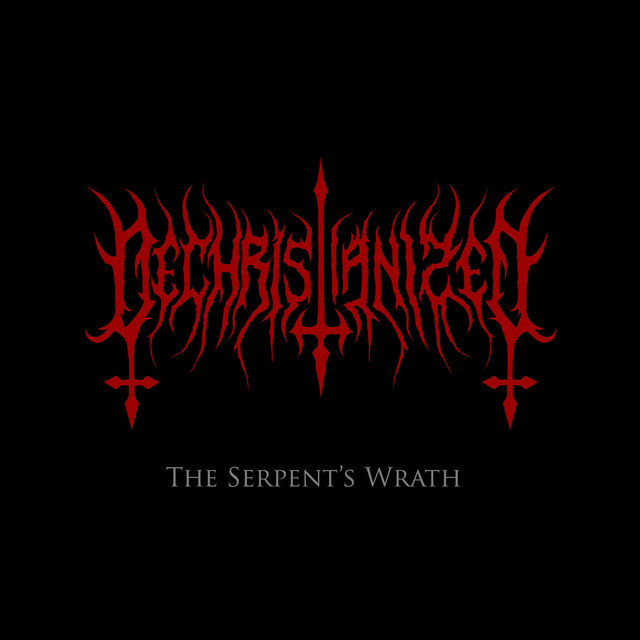 The Serpent's Wrath - Single by Dechristianized | Spotify