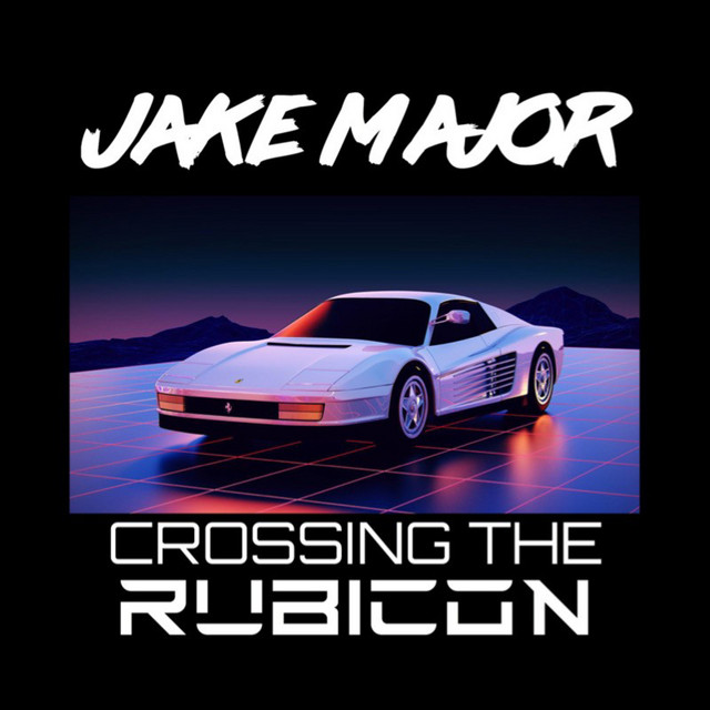 Crossing the Rubicon - Single by Jake Major | Spotify