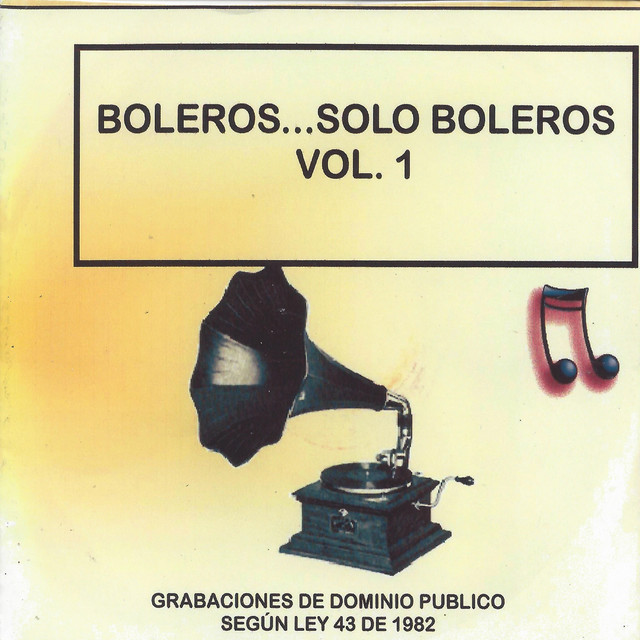 Boleros...Solo Boleros, Vol. 1 - Compilación de Varios Artistas | Spotify