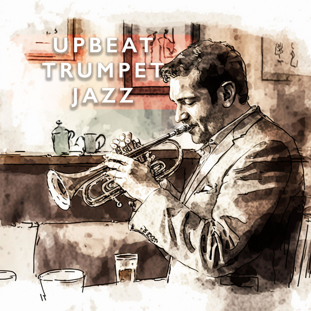 Upbeat Trumpet Jazz - Album by Happy Trumpet Jazz | Spotify