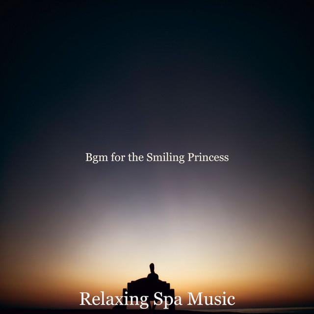 Bgm for the Smiling Princess - Album by Relaxing Spa Music | Spotify