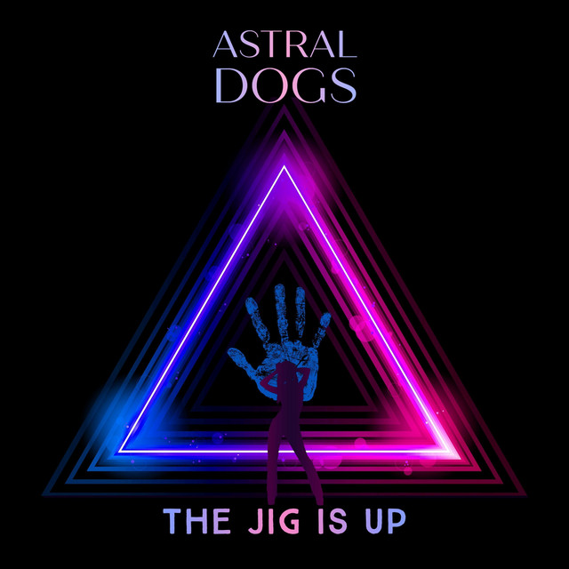 The Jig Is Up - Single by Astral Dogs | Spotify