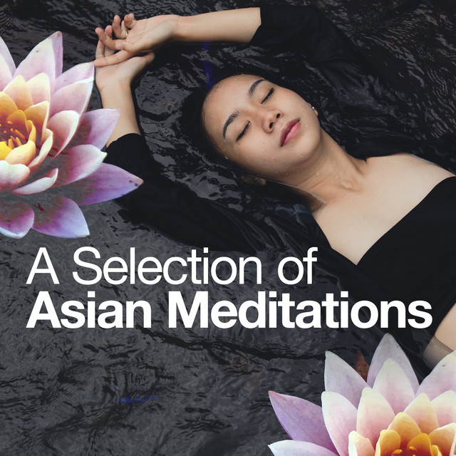 A Selection of Asian Meditations ! ! ! ! - Album by Asian Zen: Spa ...