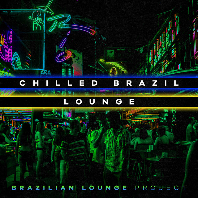Chilled Brazil Lounge - Album by Brazilian Lounge Project | Spotify
