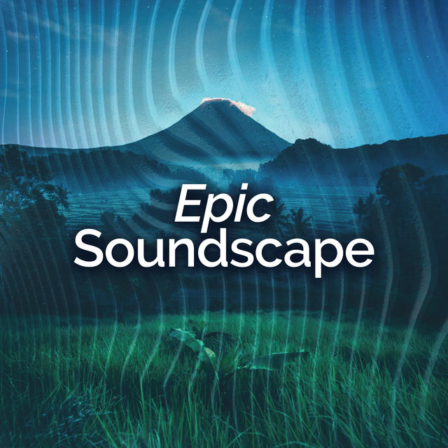 Epic Soundscape ! ! ! - Album by Epic Soundscapes | Spotify