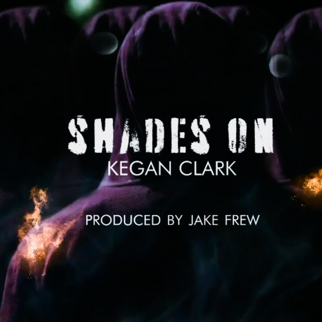 Shades On - Single by Kegan Clark | Spotify