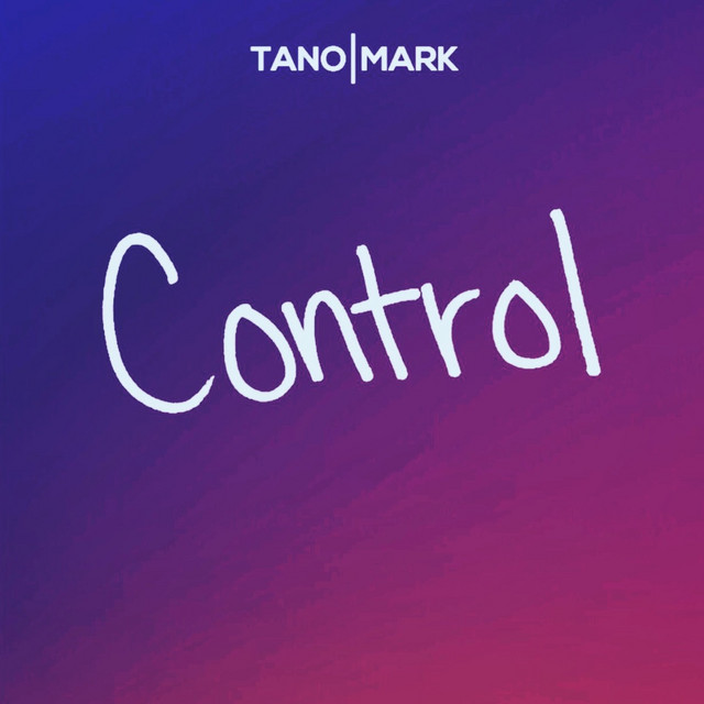 Control - Single by Tano | Mark | Spotify