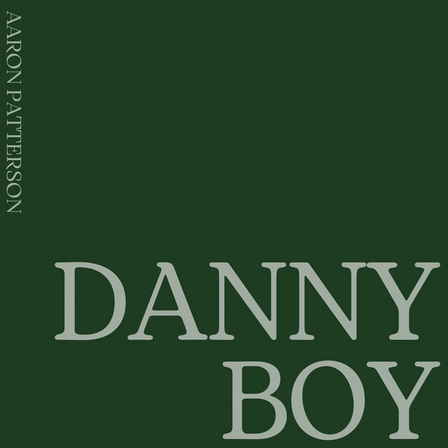 Danny Boy - song and lyrics by Aaron Patterson | Spotify