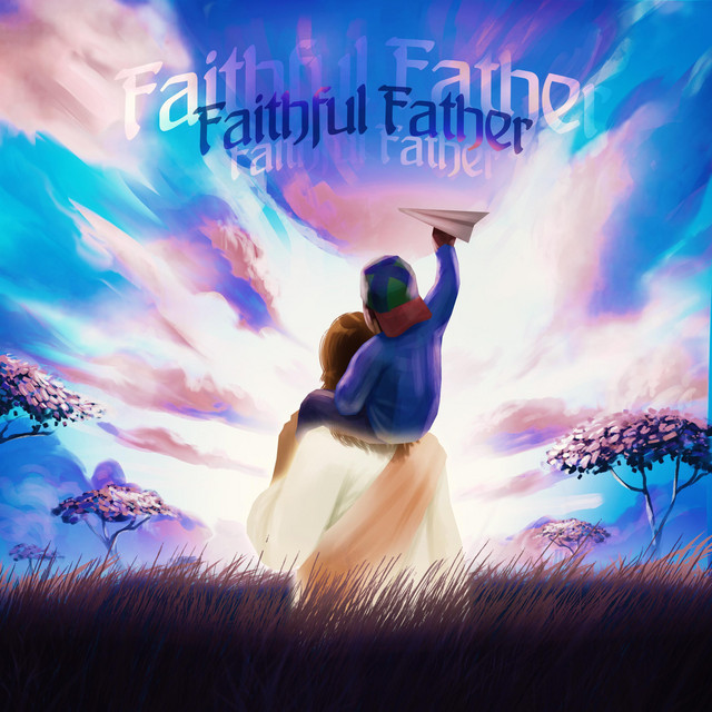 Faithful Father - Single by Oboise | Spotify