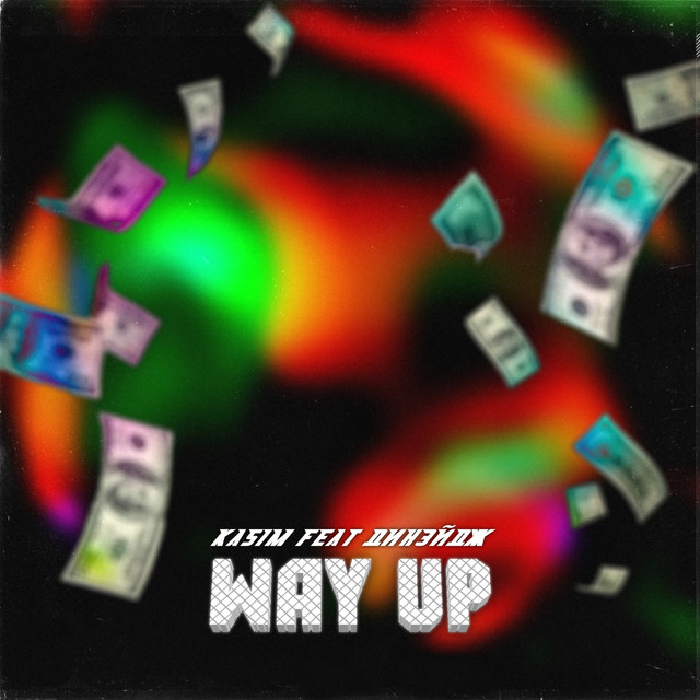 Way Up - song and lyrics by KASIM, Динэйдж | Spotify