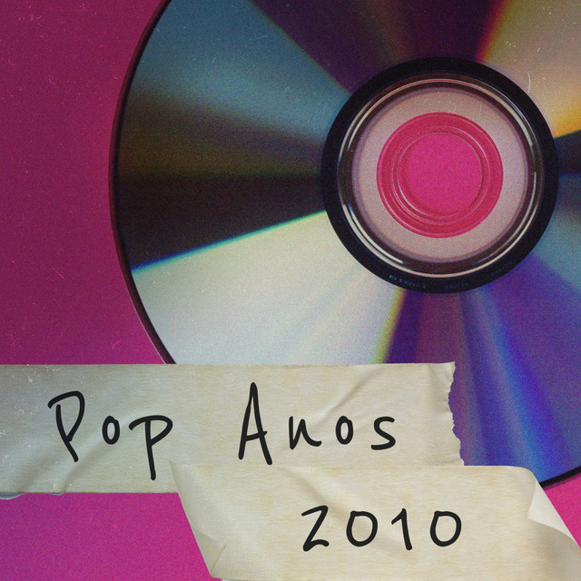 Pop Anos 2010 - Compilation by Various Artists | Spotify