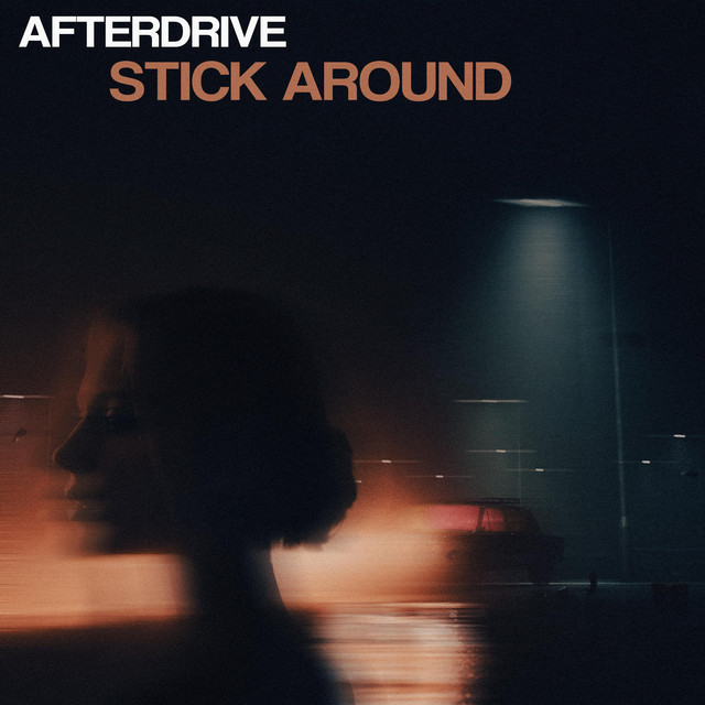 Stick Around - song and lyrics by AFTERDRIVE | Spotify