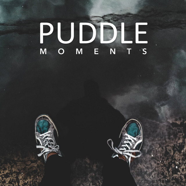 Puddle Moments - Album by The Relaxing Sounds of Water | Spotify