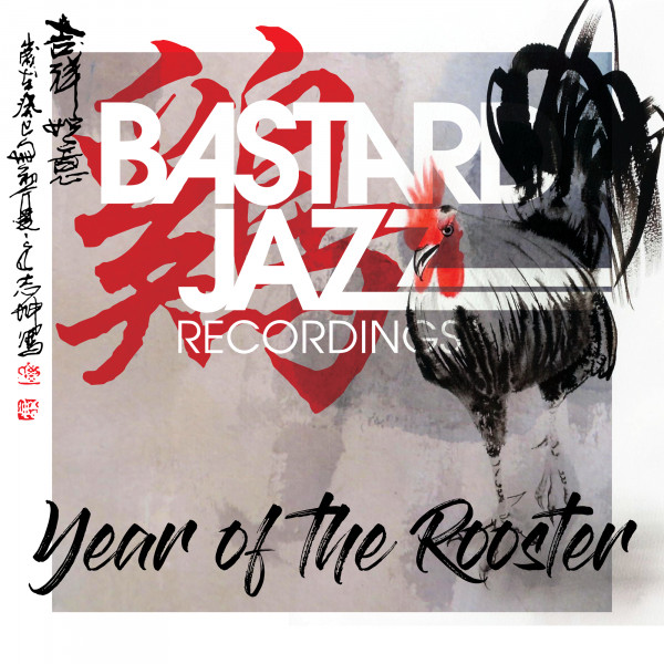 Bastard Jazz Presents Year Of The Rooster - Compilation by Various ...