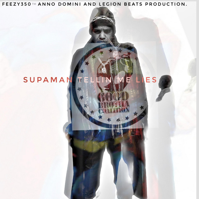 Tellin Supaman Lies - Single by Feezy350™️ | Spotify