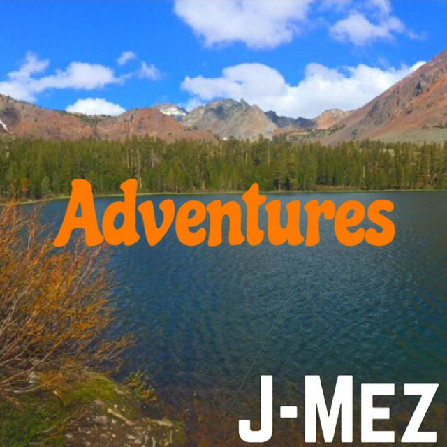 Adventures - Single by J-Mez | Spotify