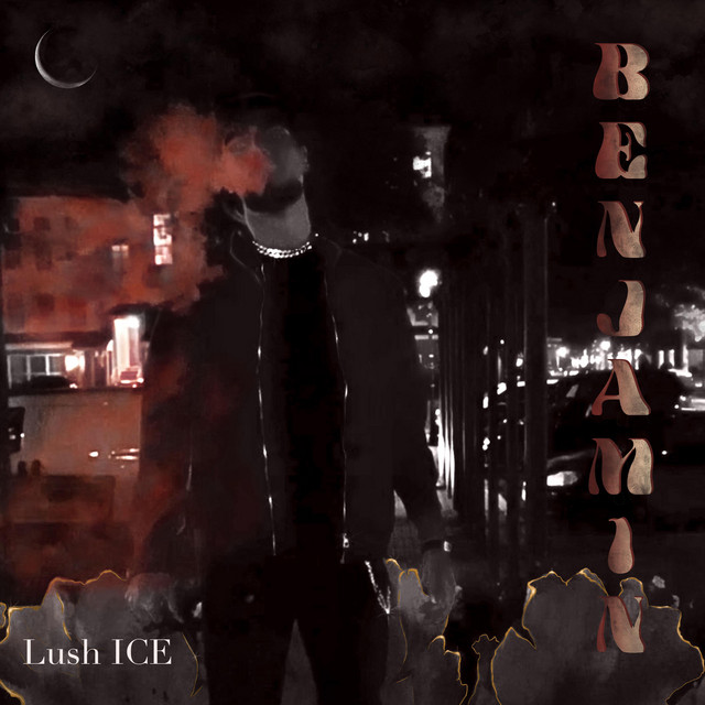 Benjamin - Single by Lush ICE | Spotify