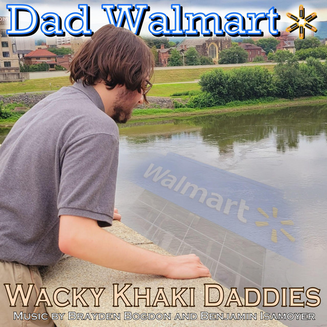 Dad Walmart - 2023 Remaster - song and lyrics by Wacky Khaki Daddies ...