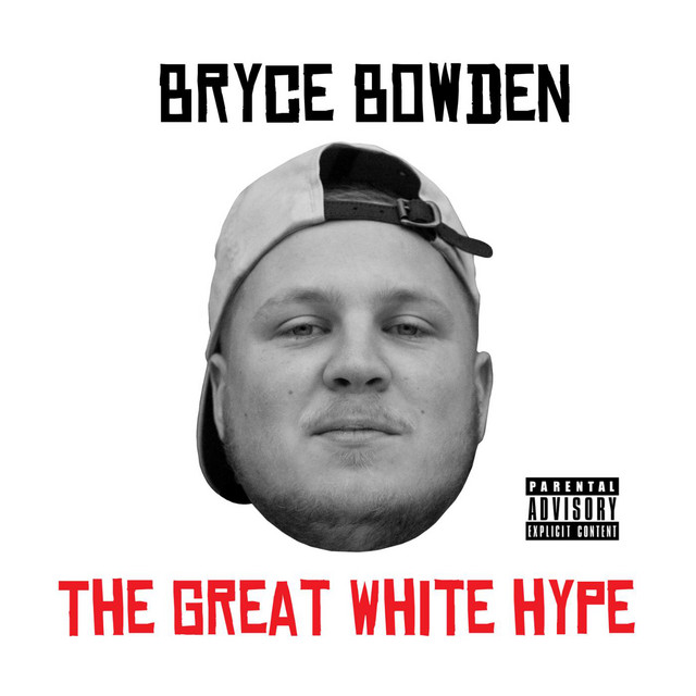 The Great White Hype – Album de Bryce Bowden | Spotify